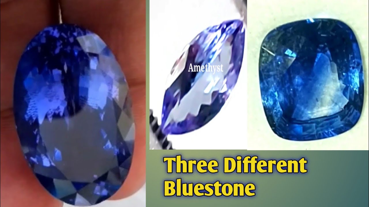 How to differentiate between blue stones | Three Blue Stones ...