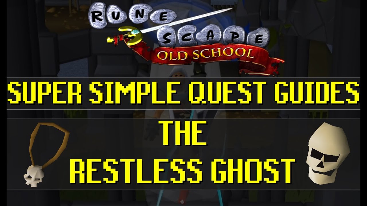 The Restless Ghost - Super Simple Quest Guides - Old School Runescape ...