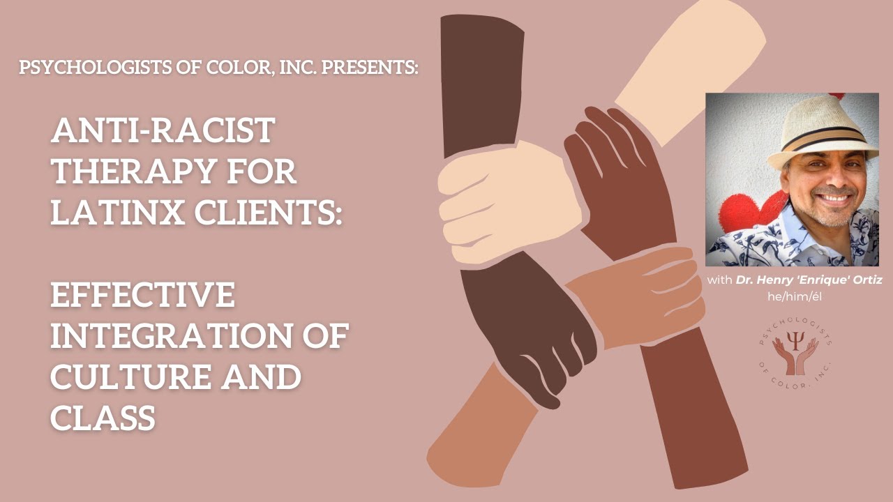 Anti-Racist Therapy for Latinx Clients: Effective Integration of ...