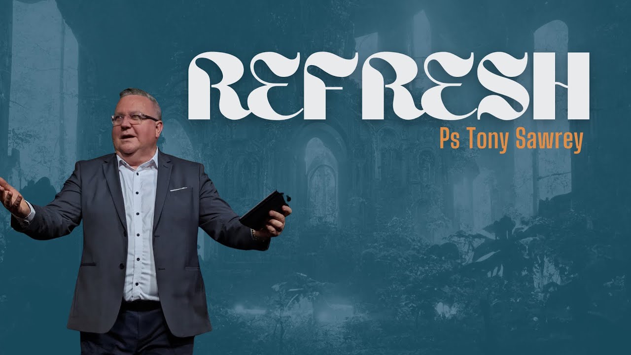 Ps Tony Sawrey - Refresh (Anointing Service) - YouTube