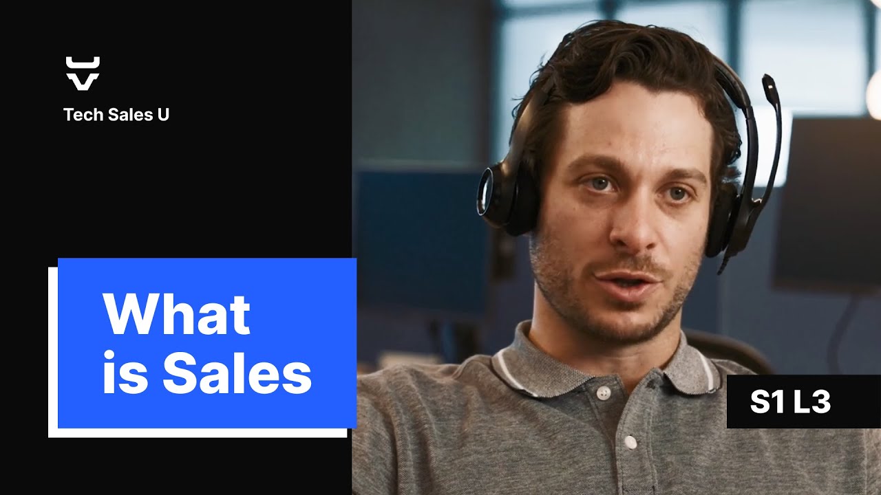 What is Sales? - Tech Sales U [Section 1 - Lesson 3] - YouTube