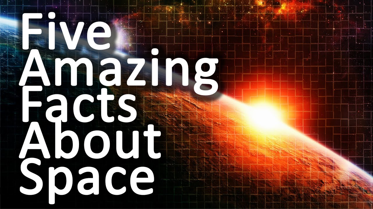 Five Amazing Facts About Space YouTube five-amazing-facts-about-space-youtube
