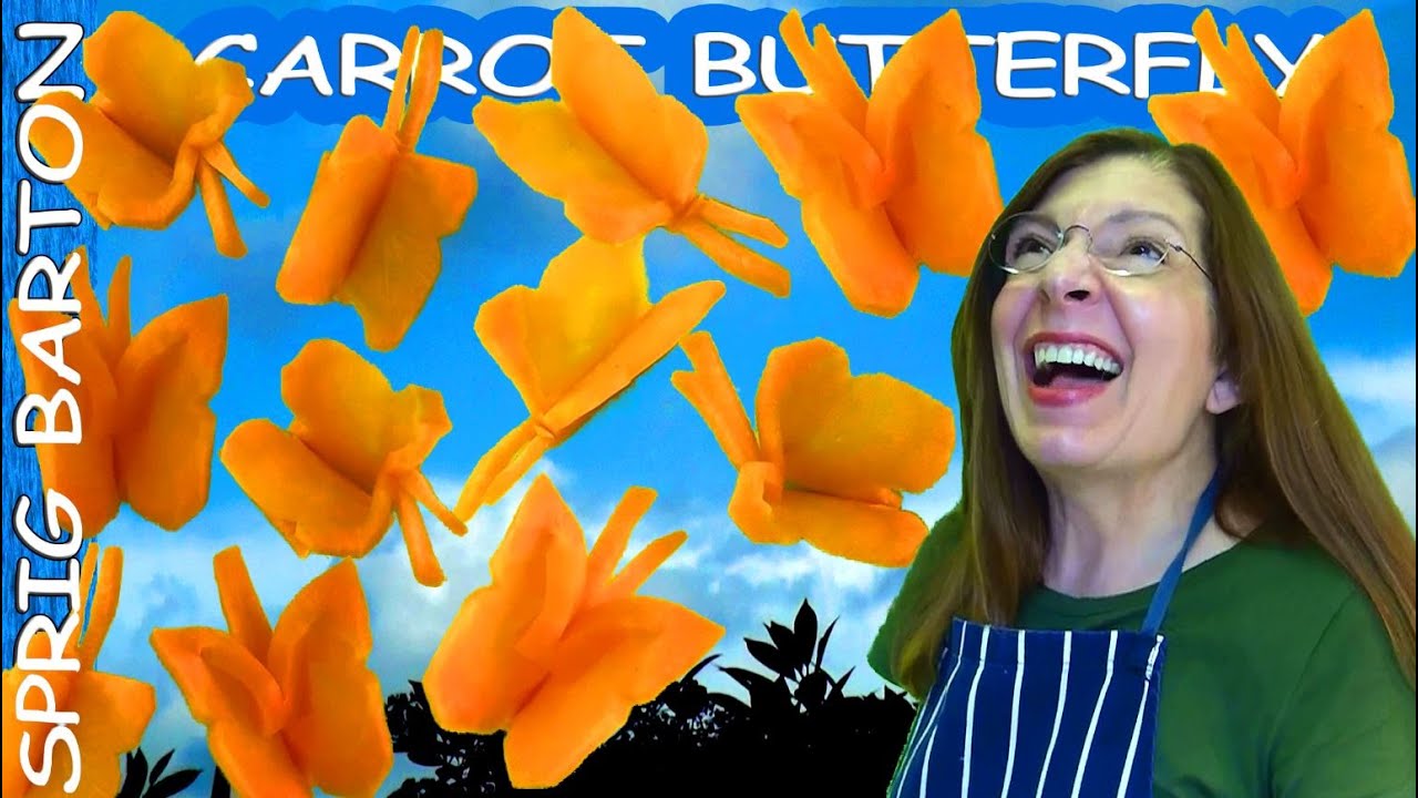 Food Art 35: CARROT BUTTERFLY! Sprig Barton:Fruit and Vegetable Carving ...