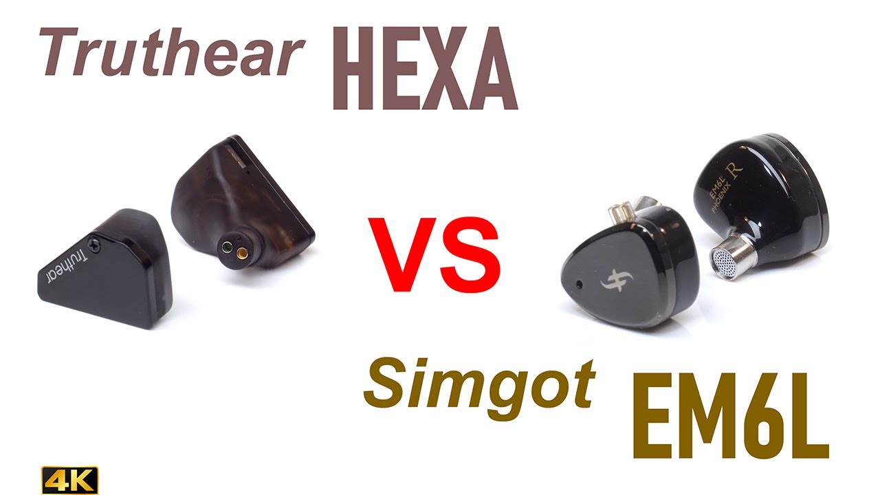 Truthear Hexa vs Simgot EM6L - IEM sound comparison - YouTube