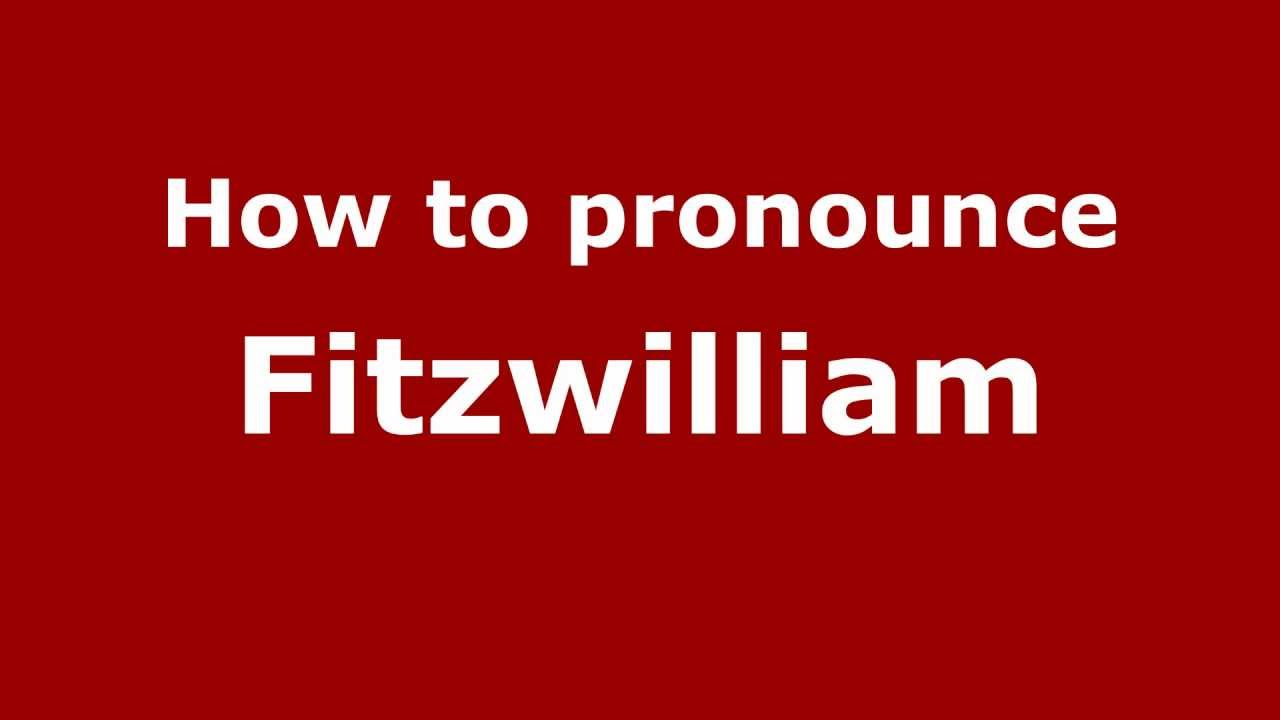 How to Pronounce Fitzwilliam - PronounceNames.com - YouTube