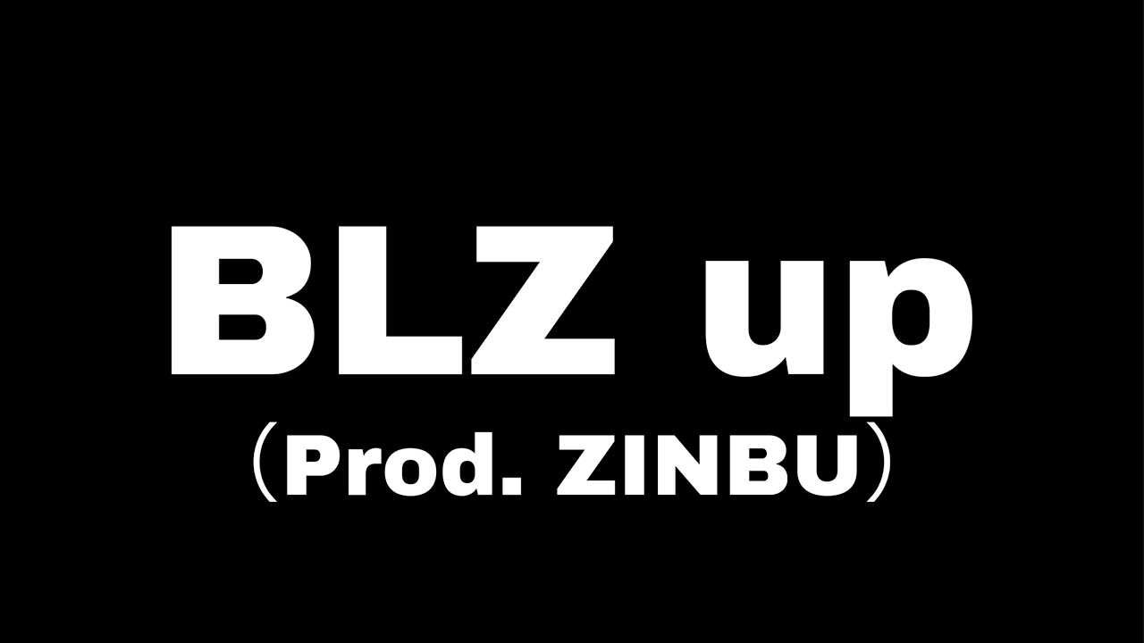 BLZ up（Prod. ZINBU）/HeiZ - YouTube
