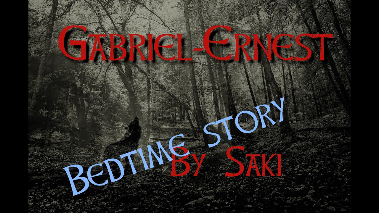 Madame's Bedtime stories Gabriel Ernest By Saki - YouTube