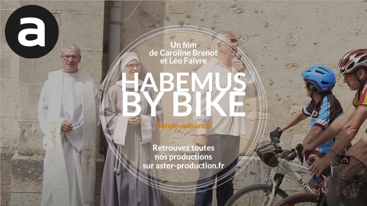 Habemus by bike de Caroline Brenot et Léo Faivre (Bande-annonce, 2020 ...