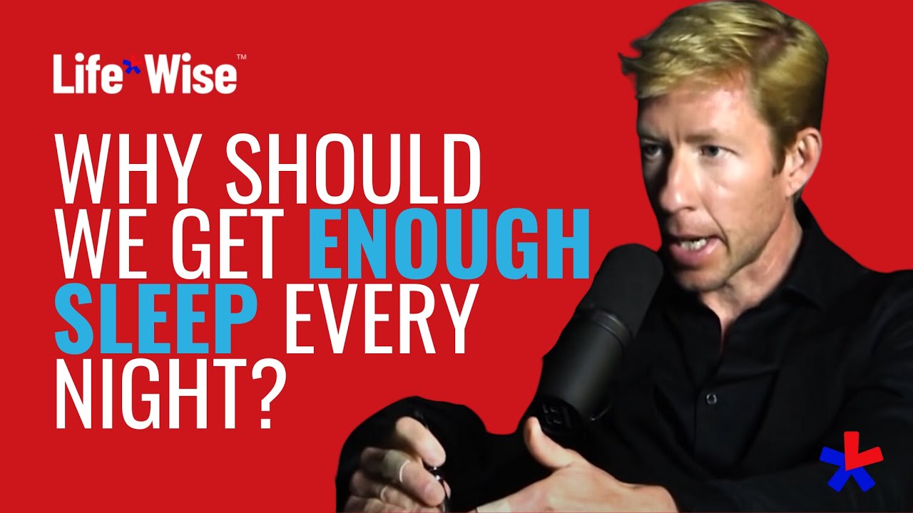 Why Should We Get Enough Sleep Every Night from Matt Walker | Life*Wise ...