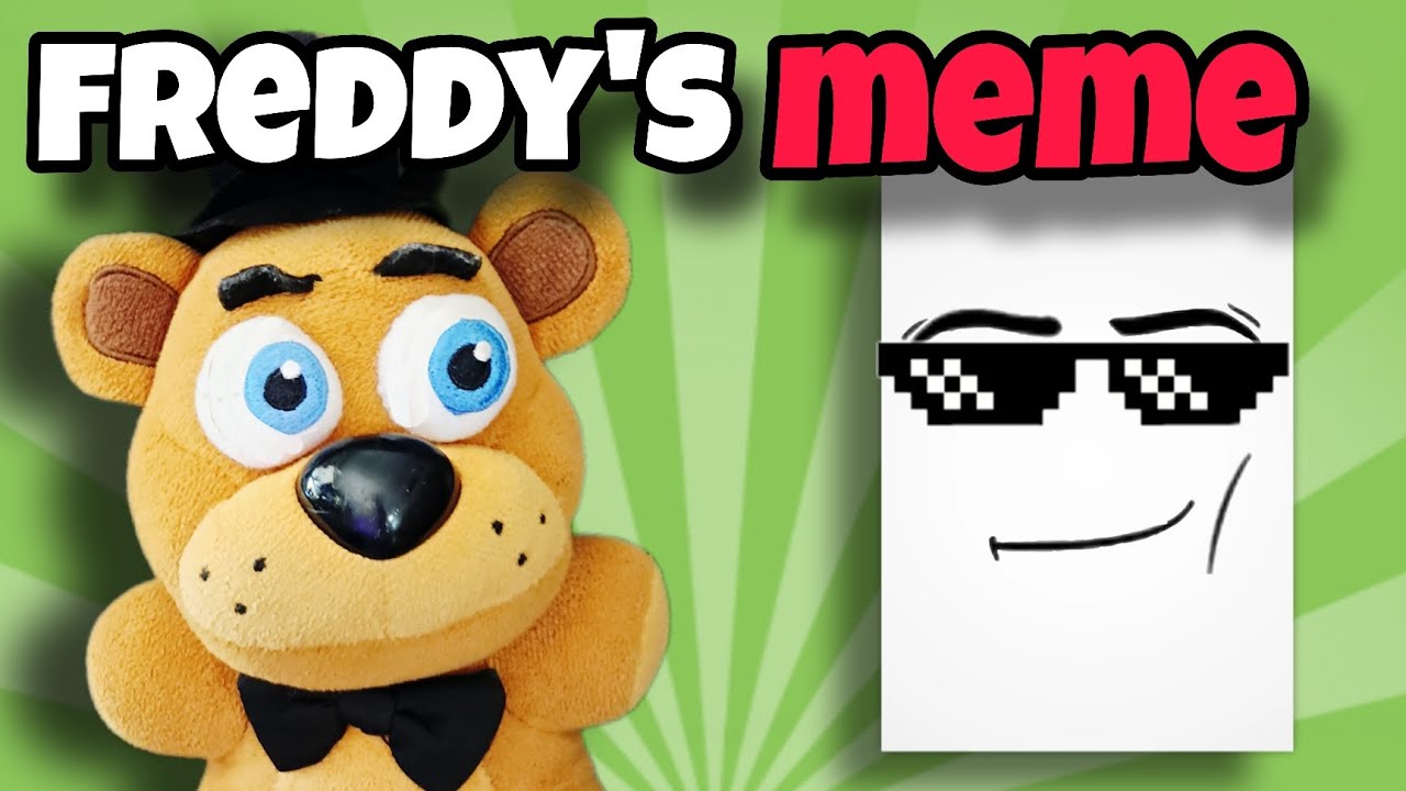 fnaf plush- Freddy's Meme! - YouTube