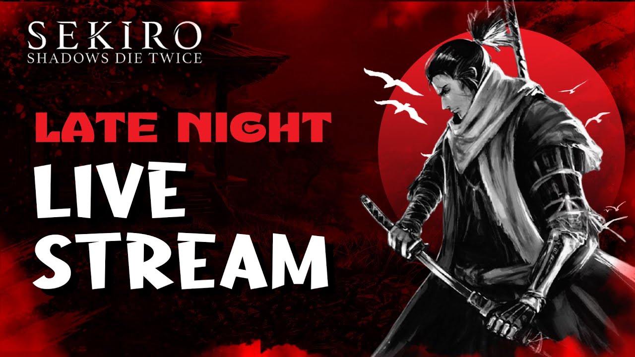 LIVE - Sekiro: Shadows Die Twice [Exploring In Ashina Estate] - YouTube