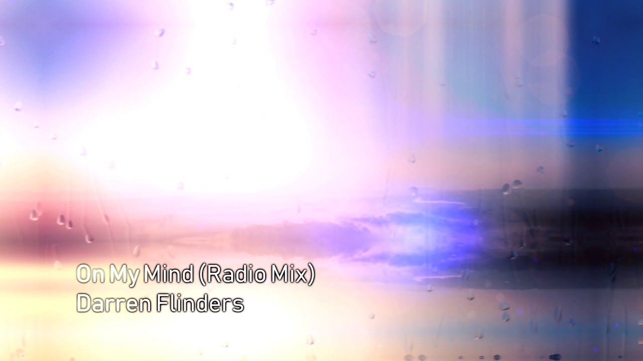 On My Mind (Radio Edit) - Darren Flinders (Release date 14/12/2019 ...