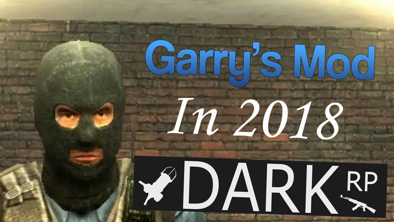 DarkRP in 2018 (Garrys Mod) - YouTube