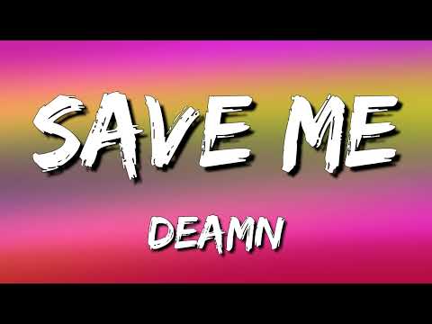 DEAMN - Save Me (Lyrics)