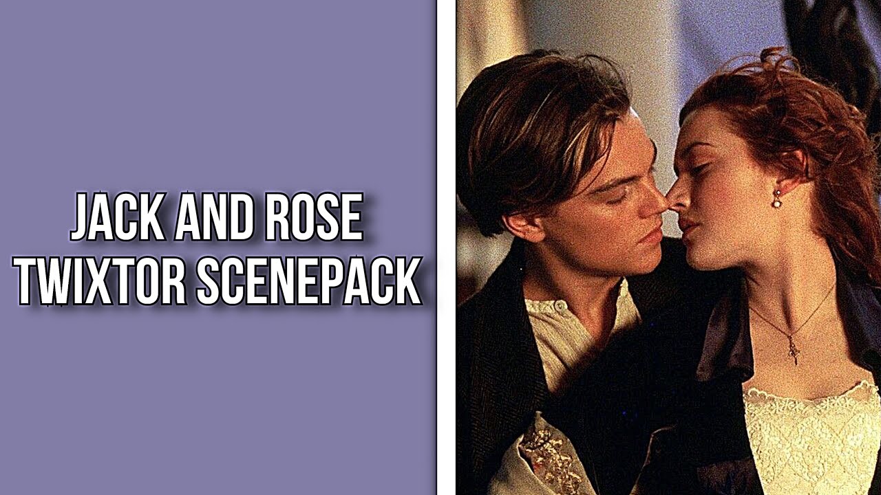 jack and rose twixtor scenepack - YouTube