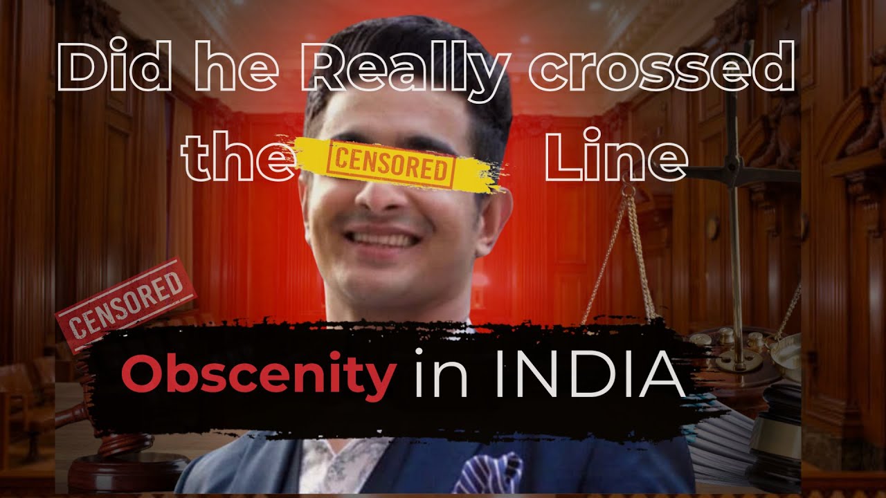 Ranveer Allahbadia Case: Obscenity Laws in India Explained - YouTube
