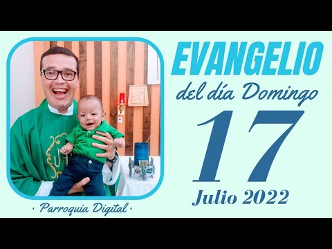 Evangelio de hoy Domingo 17 de Julio de 2022