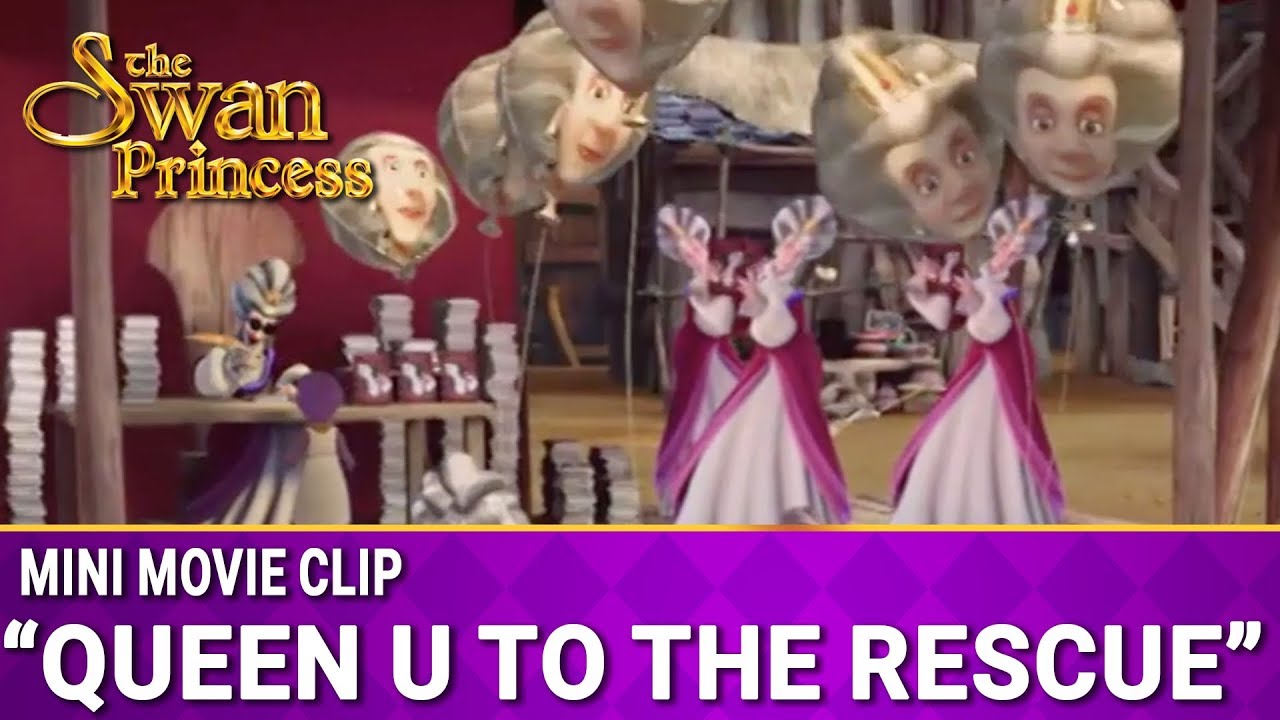 Queen U To The Rescue | Mini Movie | The Swan Princess - YouTube