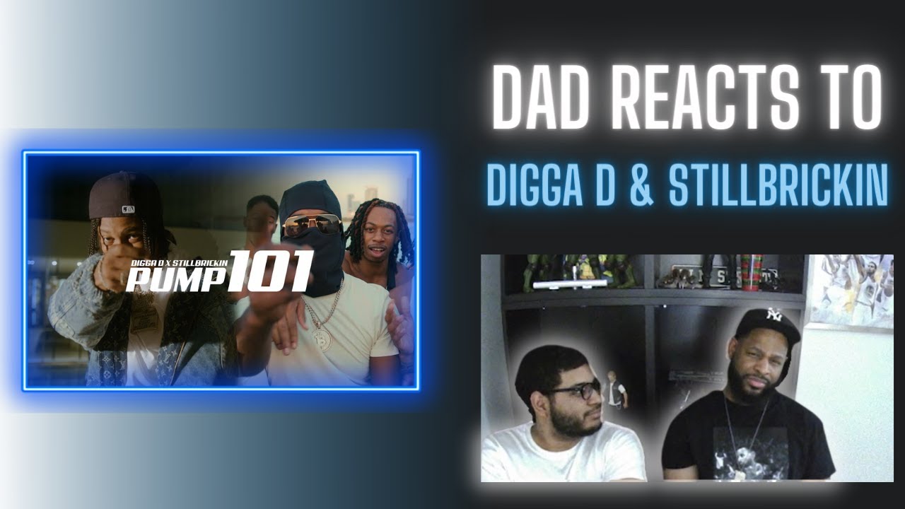 Dad Reacts To Digga D X StillBrickin - Pump 101 - YouTube