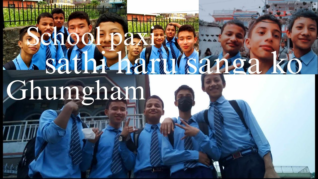 School paxi sathi haru sanga ko ghumgham - YouTube
