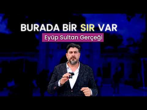Eyüp Sultan’ın SIRRI Neden Saklandı? | Türbede Hissedilen Gerçek Güç