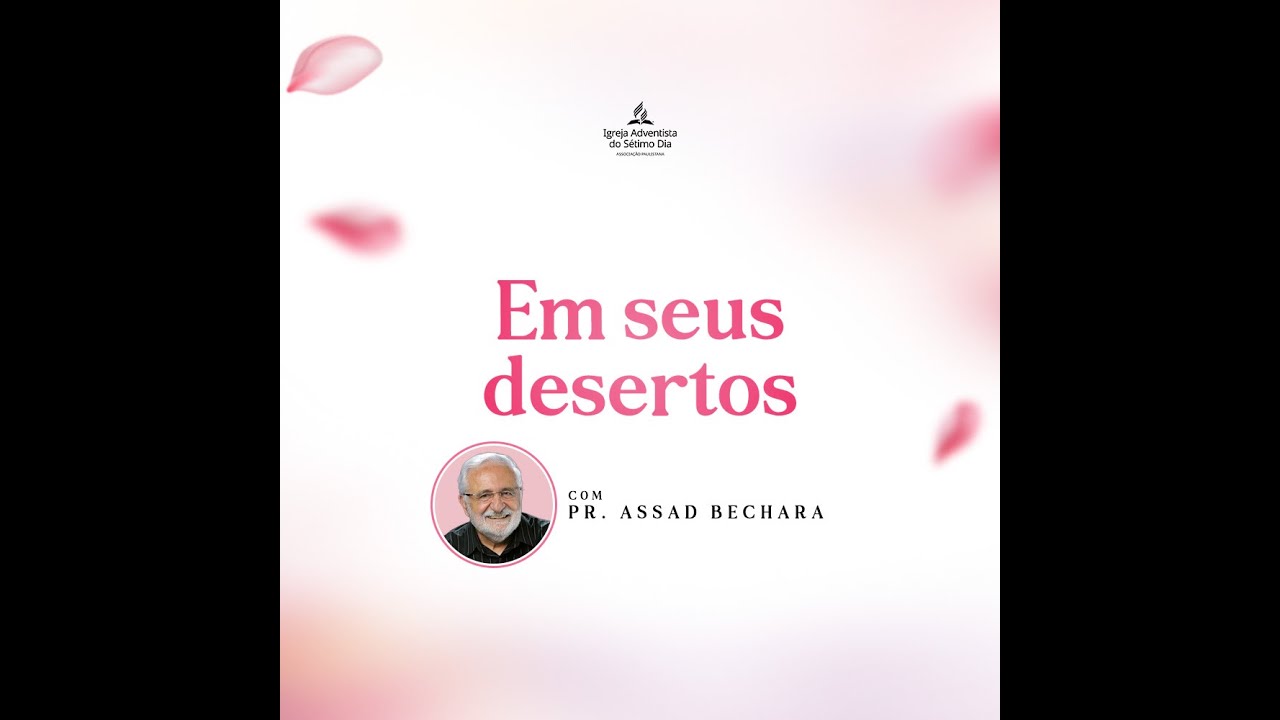 Em seus desertos - Assad Bechara - YouTube