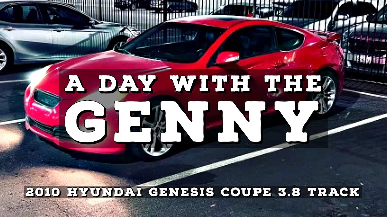 A Day with the Genny | 2010 Hyundai Genesis 3.8 Track - YouTube