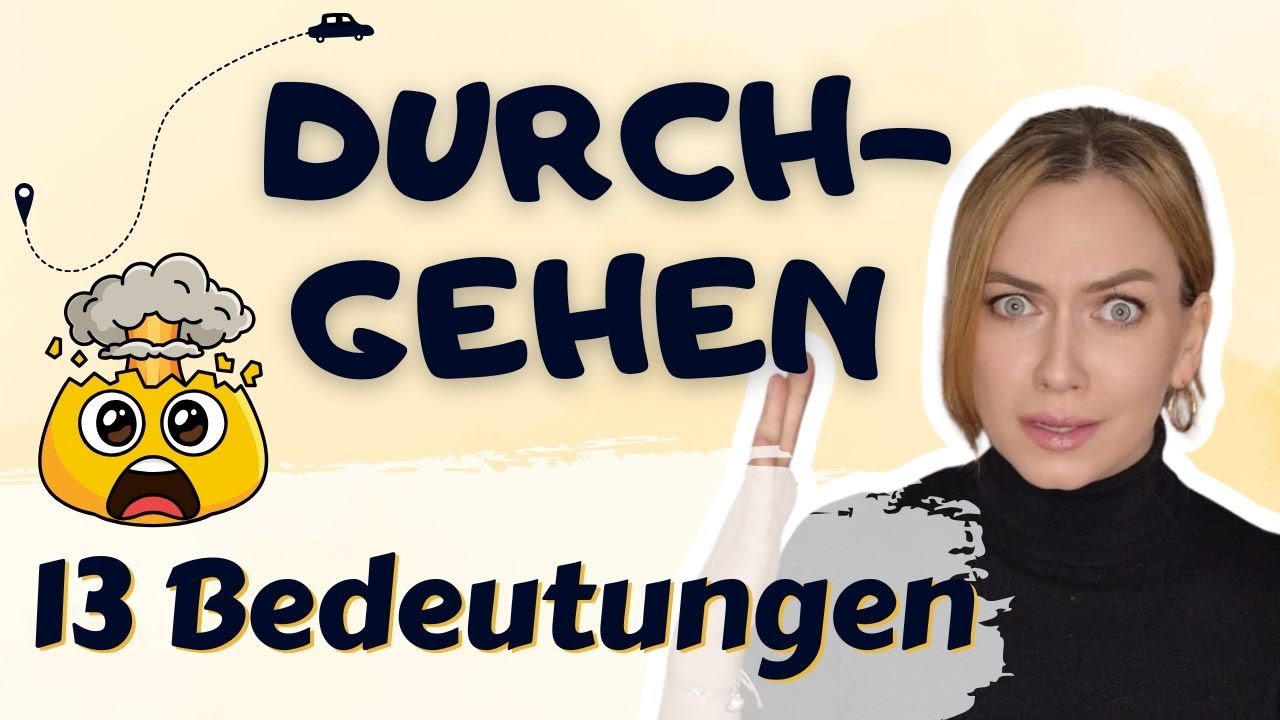 Verben mit Präfixen - 13 Bedeutungen von "durchgehen" - YouTube