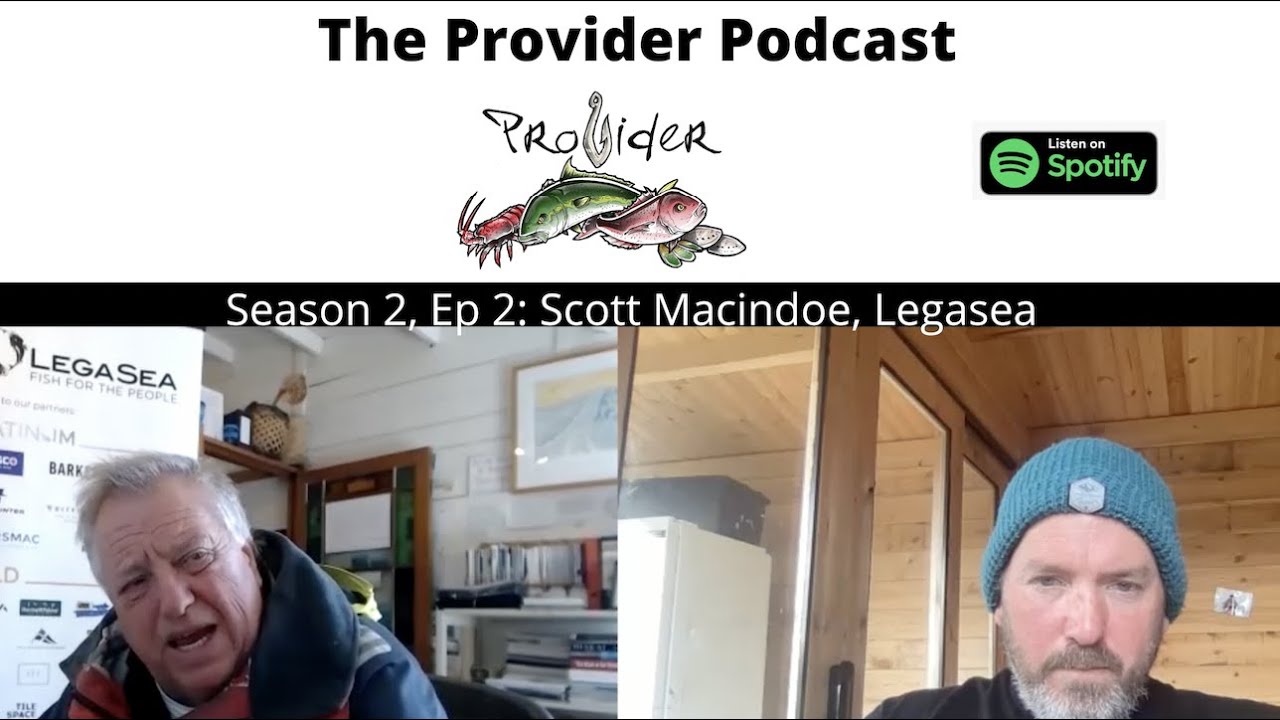 The Provider Podcast: S2 Ep2, Scott Macindoe, LegaSea, Recreational ...