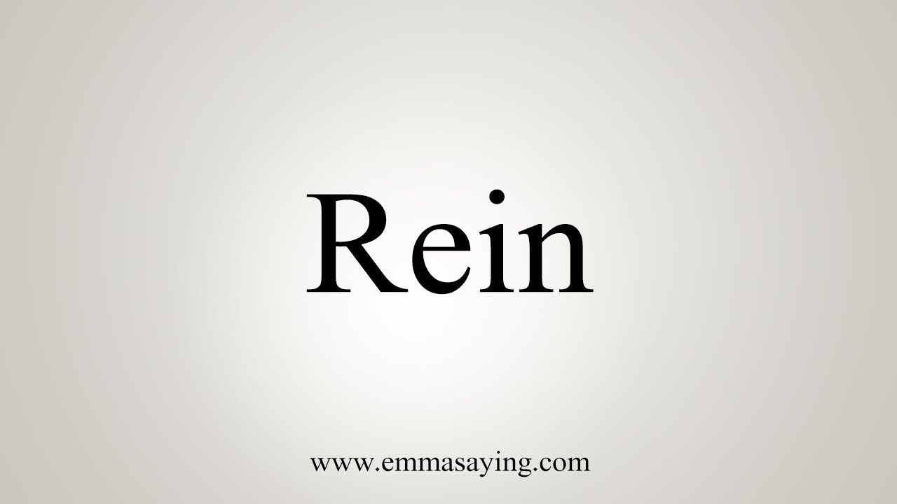 How To Say Rein - YouTube