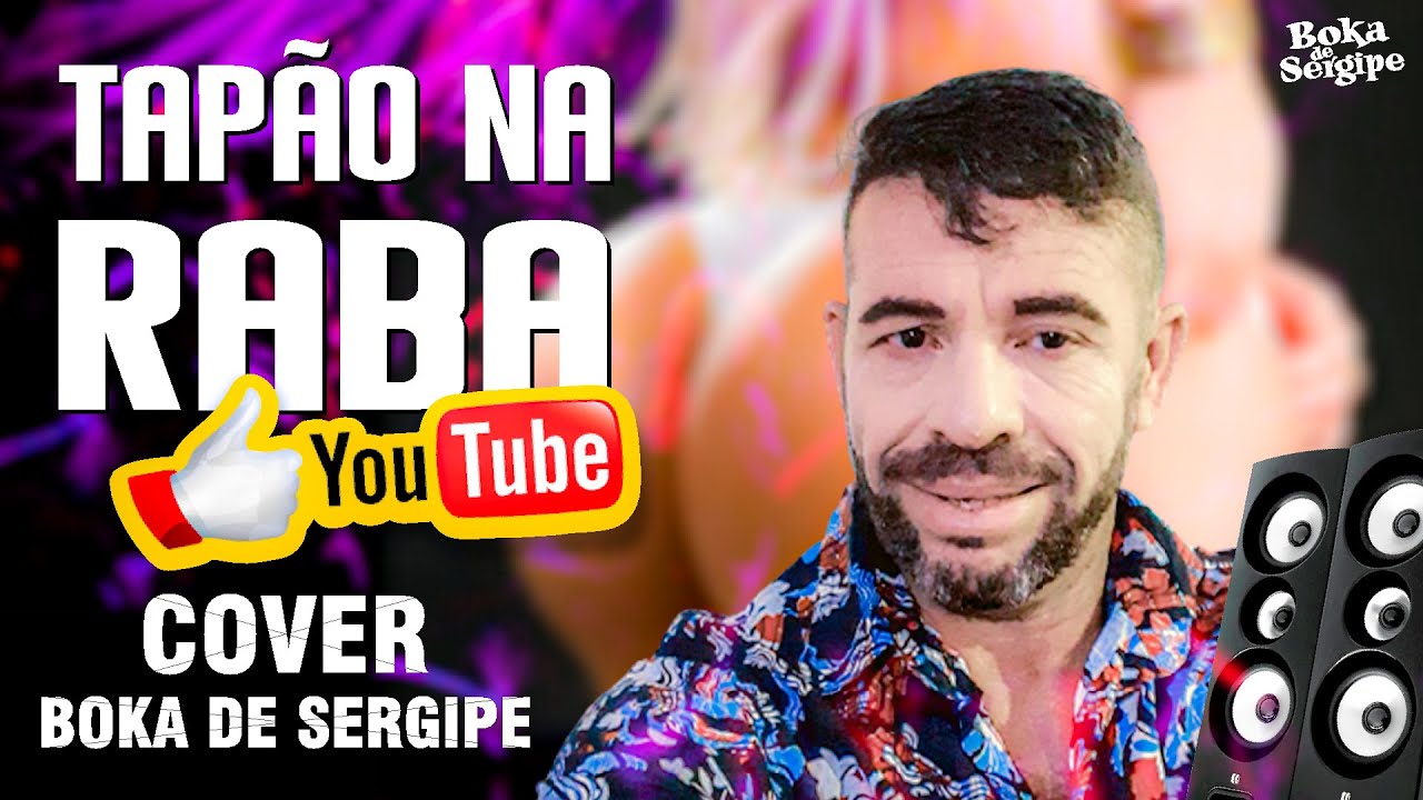 TAPAO NA RABA BOKA DE SERGIPE COVER AO VIVO - YouTube Music