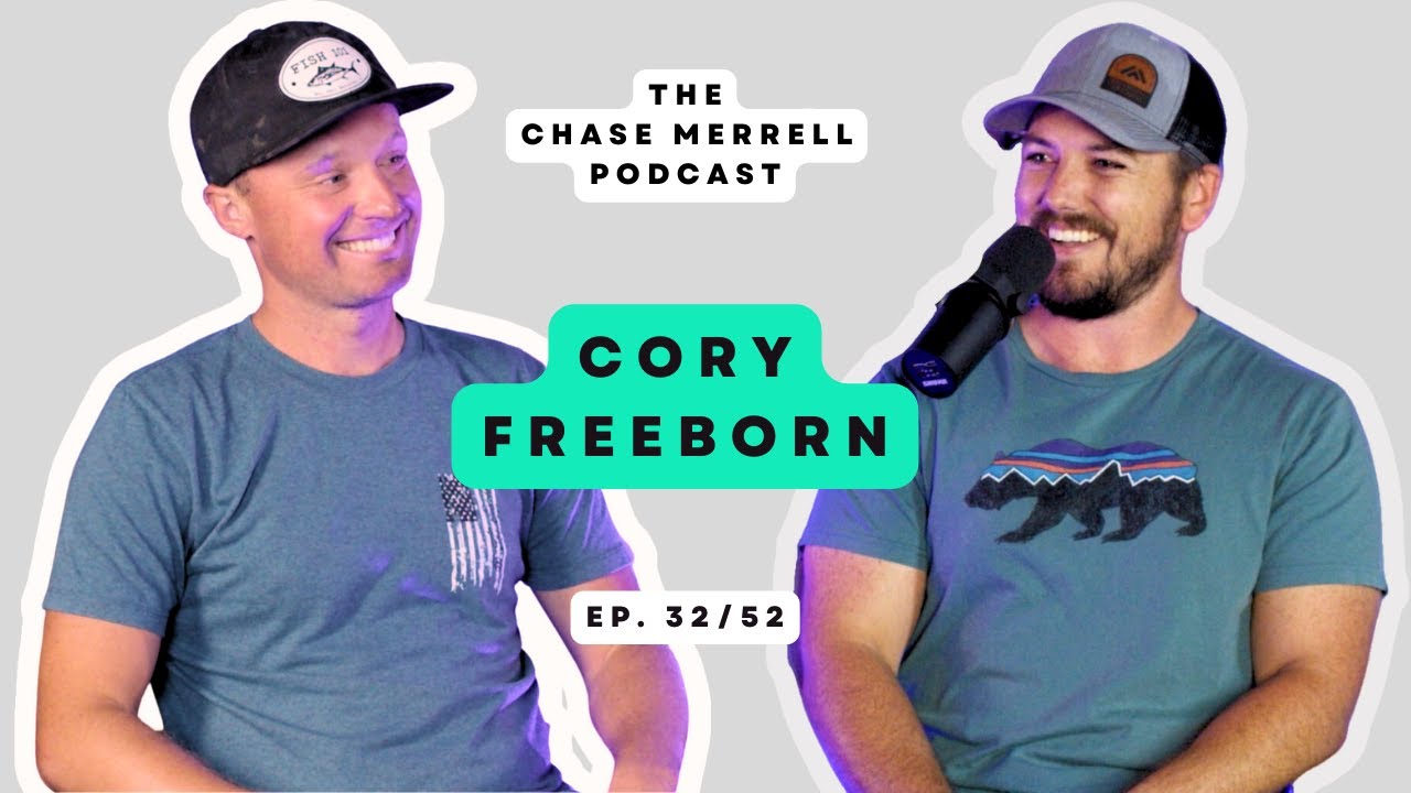 Ep. 32 || Cory Freeborn || The Chase Merrell Podcast - YouTube
