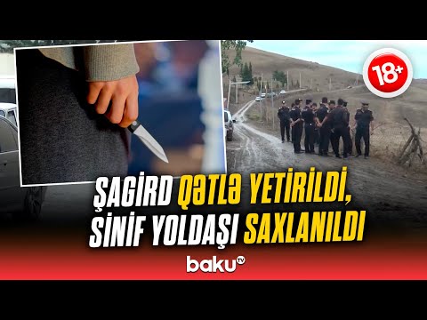 Məktəblilər arasında mübahisə qanla bitdi | Hadisənin təfərrüatları