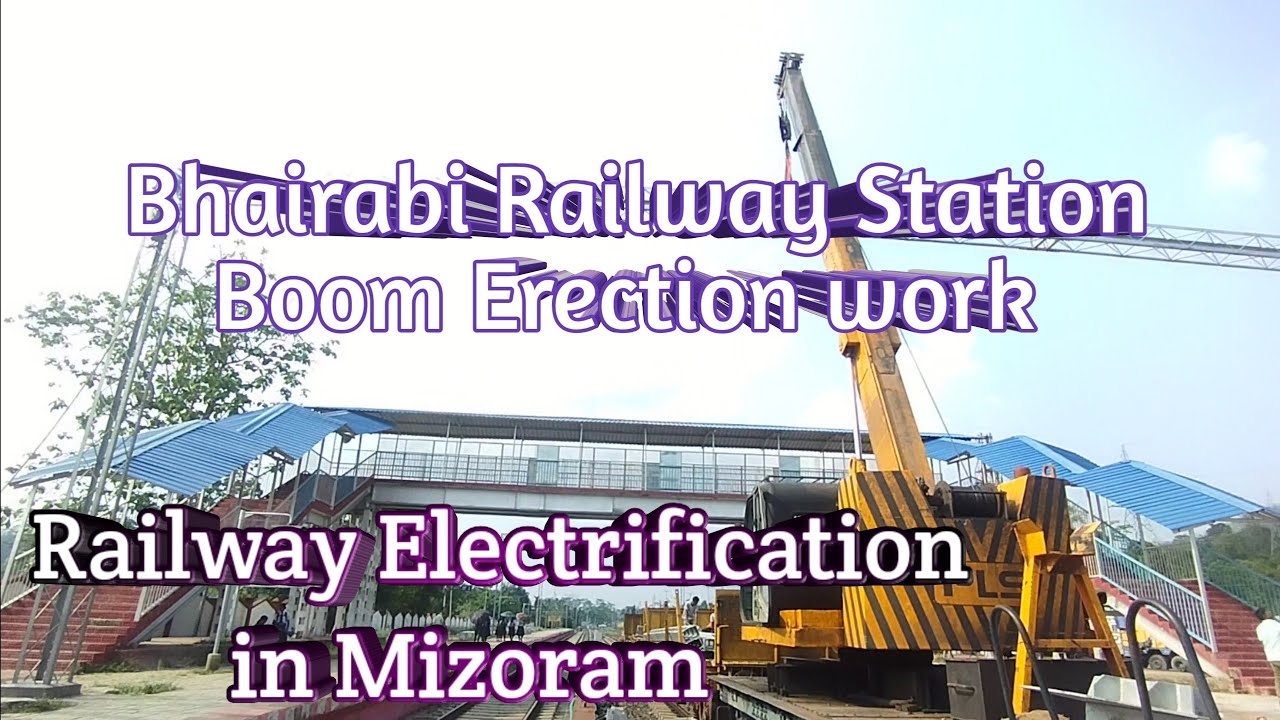 Boom Erection in Bhairabi Railway Station//Latest update Railway ...