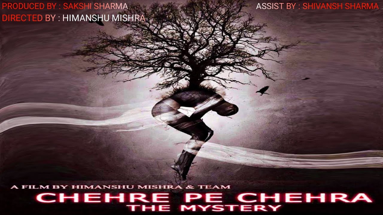 Chehre Pe Chehra-The Mystery Full Movie 2019 | Himanshu Mishra Films ...
