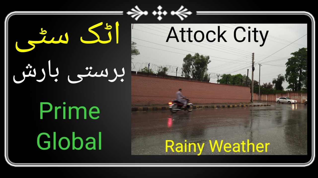Attock City Rainy Weather/ Prime Global /Beauty of Attock / Attock Vlog ...
