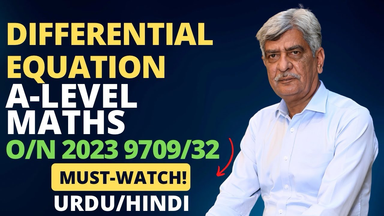 A-Level Maths - DIFFERENTIAL EQUATION 9709/32 O/N 2023 Q#11 Solution | Ultimate Guide (Part 11 ...