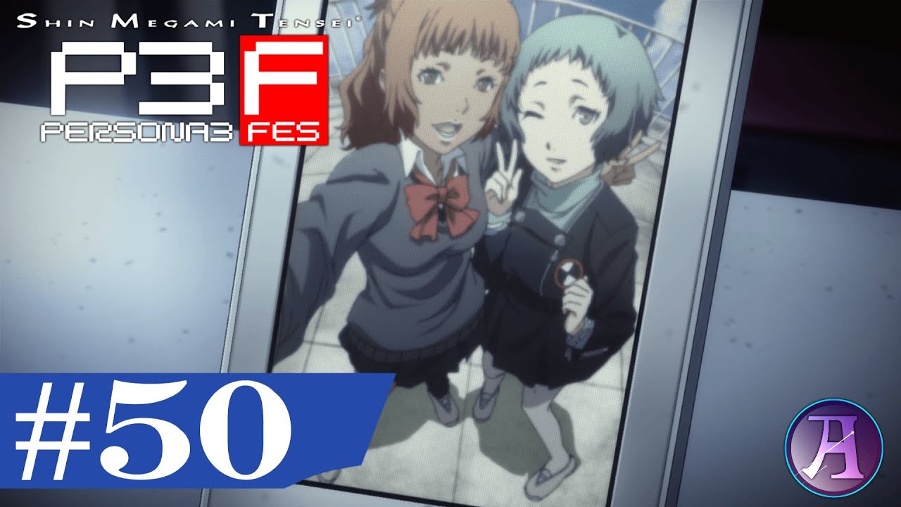 PERSONA 3 FES - Gameplay & Walkthrough Part 50 - Everything Always ...