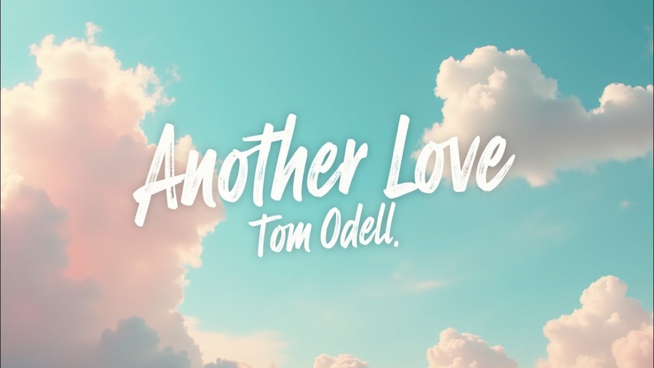 Another Love – Tom Odell (Lyrics) | Official Video | Emotional Piano ...