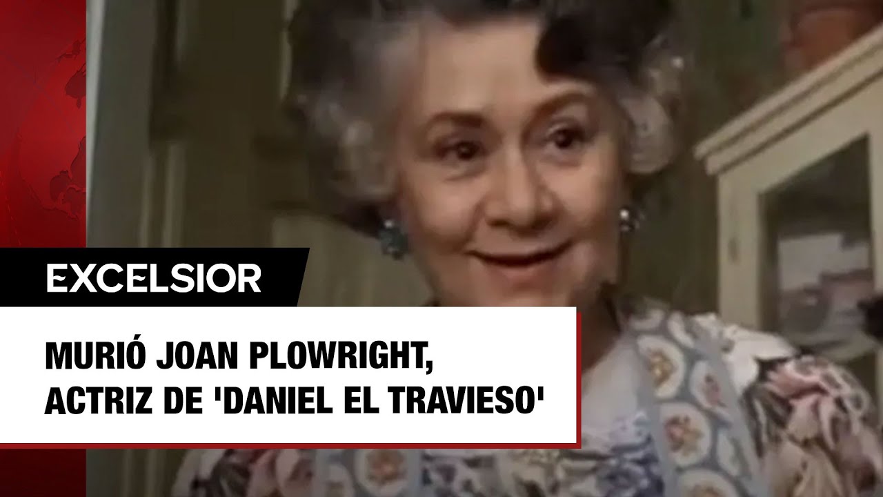 Murió Joan Plowright, actriz de 'Daniel El Travieso' - YouTube