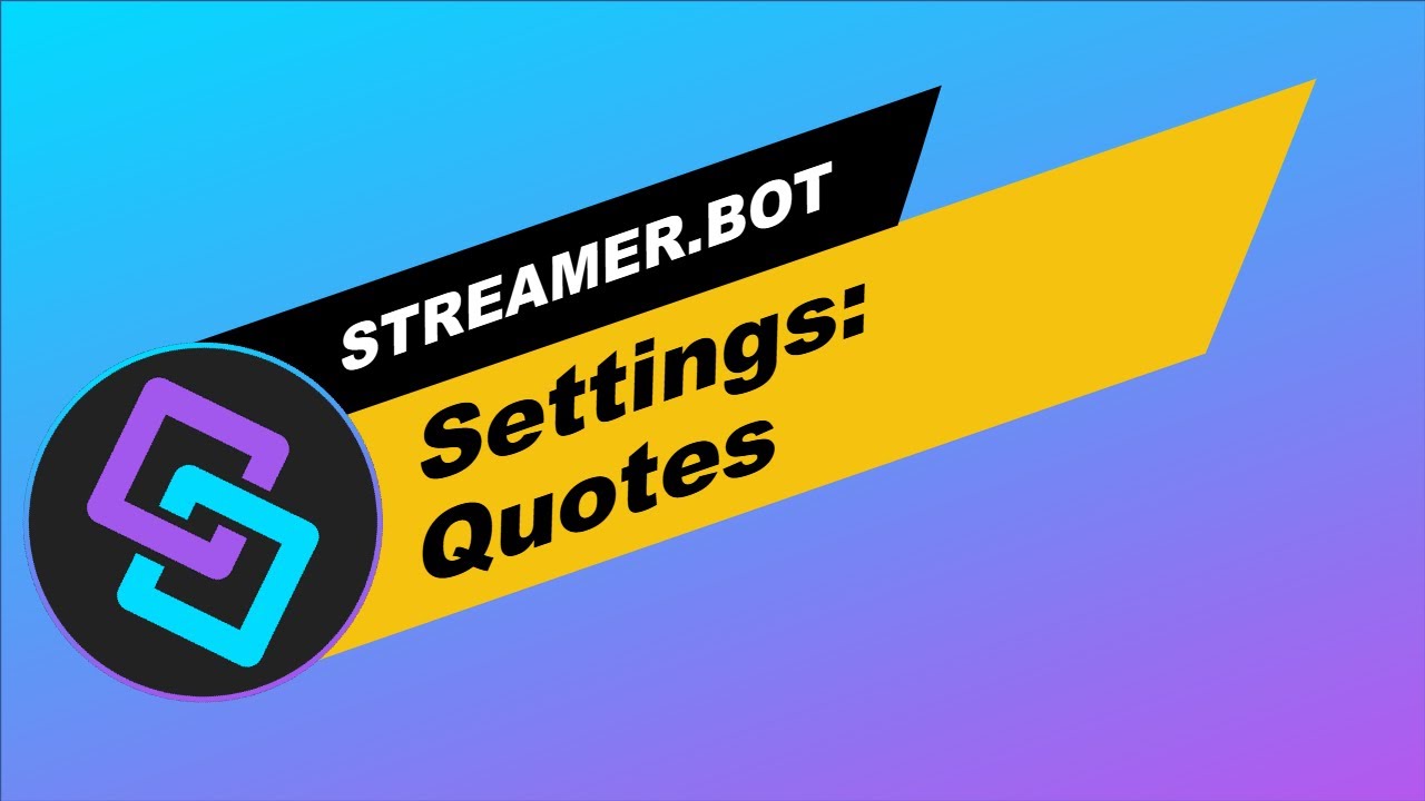 Streamer.Bot: Settings: Quotes Overview - YouTube