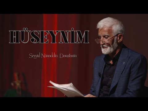 Seyyid Nürəddin Dərafərin - Hüseynim (şeir)