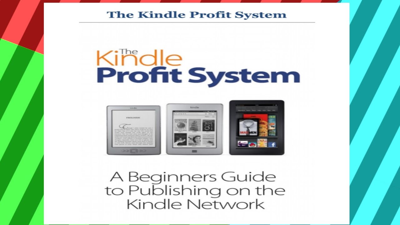 The Kindle Profit System : Learn How to Become a Kindle Publisher in ...