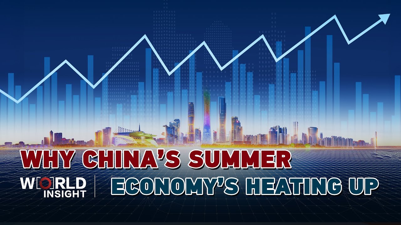 China's summer economy heating up - YouTube