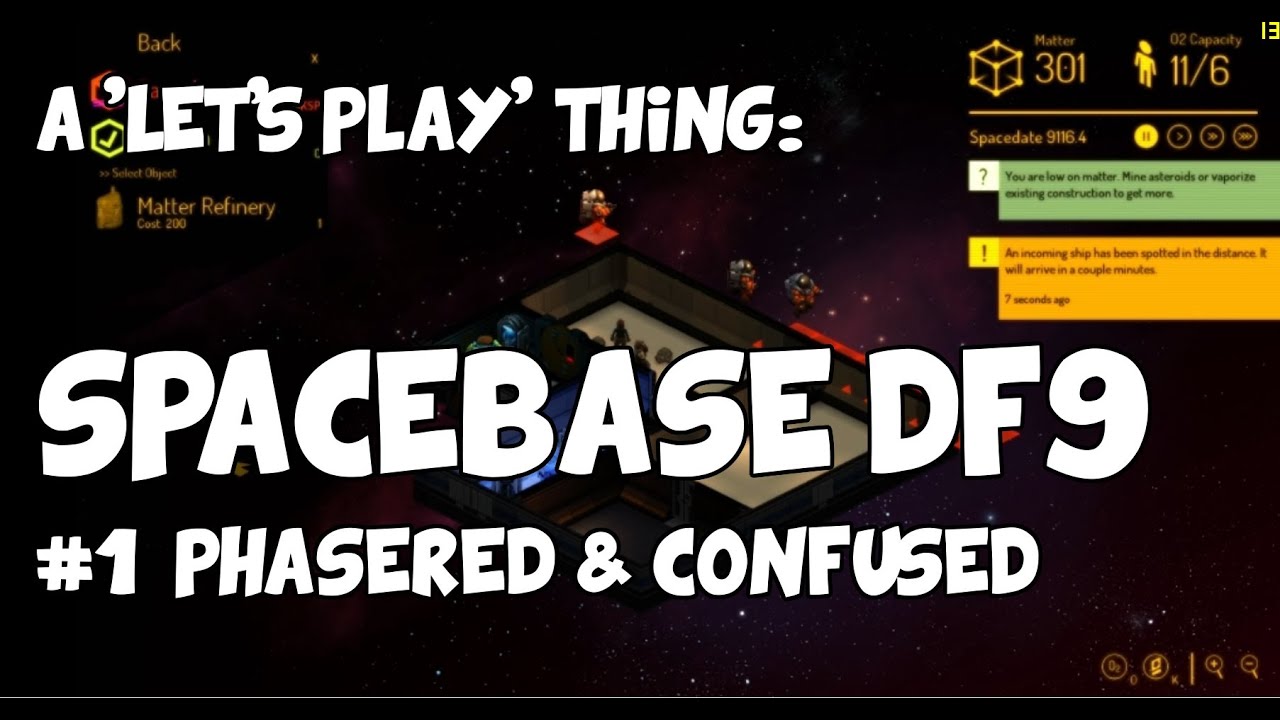Spacebase DF9: A Let's Play Thing #1 (Phasered & Confused) - YouTube