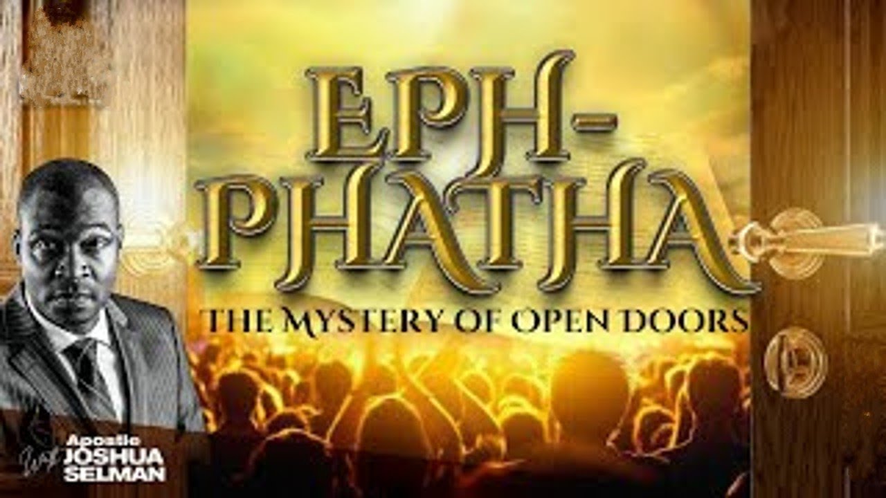 Apostle J Selman " EPHPHATA : THE MYSTERY OF OPEN DOORS " - YouTube