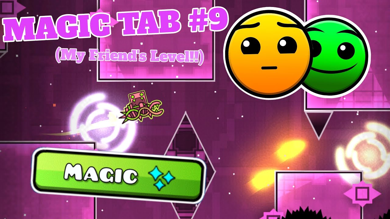 MY FRIEND is in the Magic Tab! | Magic Tab (#9) | Geometry Dash - YouTube