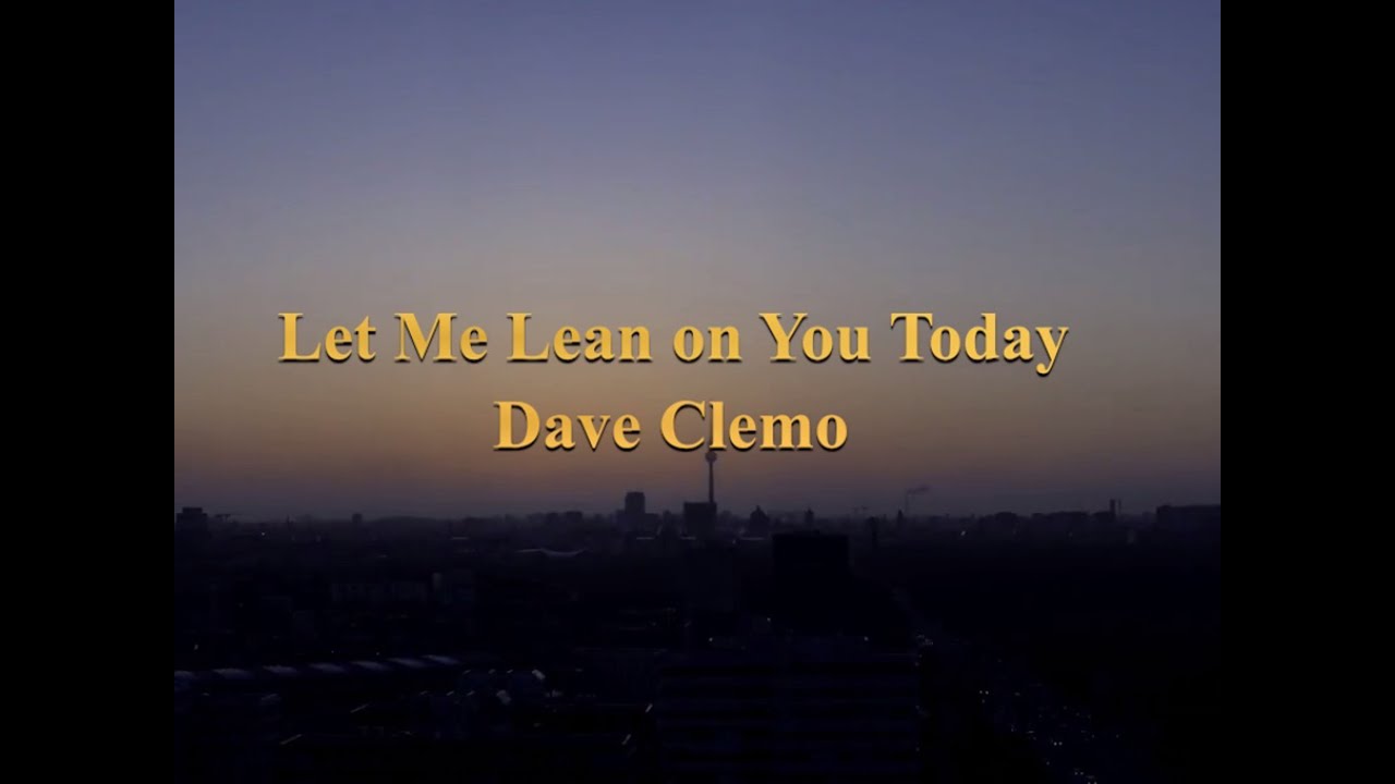 Dave Clemo - Let Me Lean on You - YouTube