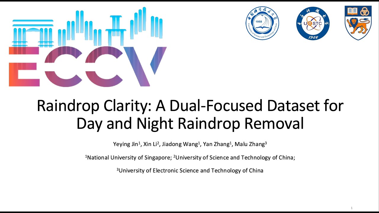 [ECCV24] Raindrop Clarity: A Dual-Focused Dataset for Day and Night Raindrop Removal - YouTube