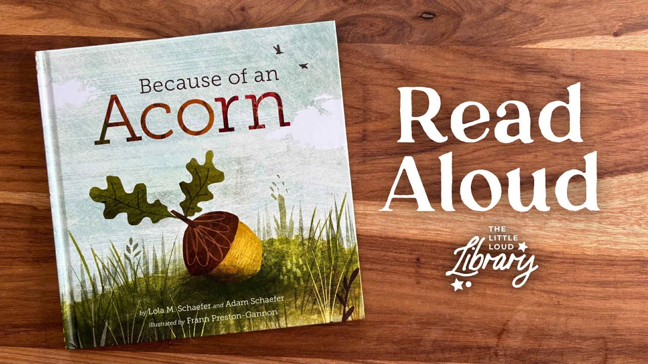 Because of an Acorn Read Aloud | Nature Kids Book - YouTube